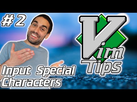 Input Special / Foreign / Non-Keyboard Characters - Vim Tips (2)