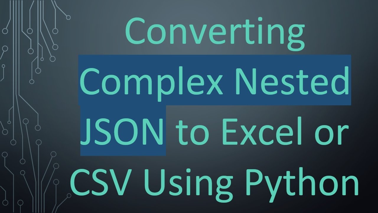 Converting Complex Nested JSON to Excel or CSV Using Python