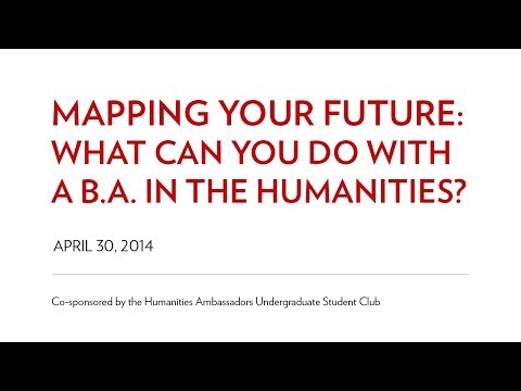 Mapping Your Future: What Can You Do with a B.A. in the Humanities?