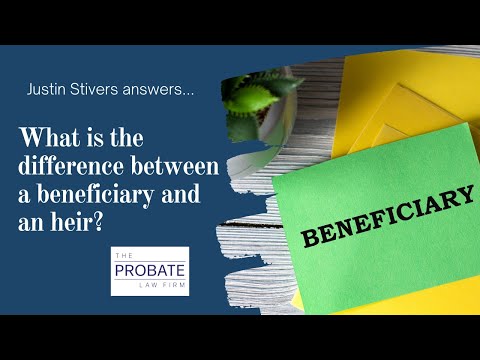 What is the difference between a beneficiary and an heir?