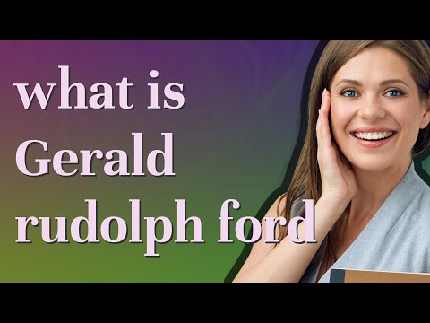 Gerald rudolph ford | meaning of Gerald rudolph ford