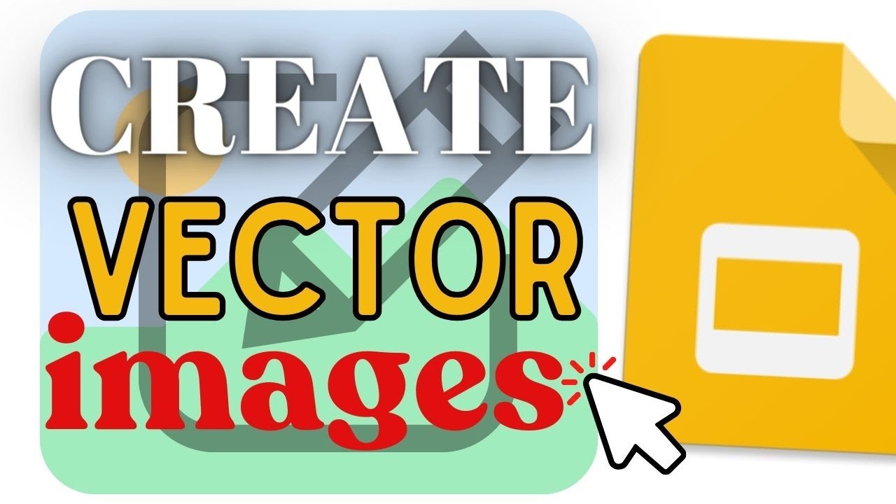 How to Create Vector Images in Google Slides (Make your Own)