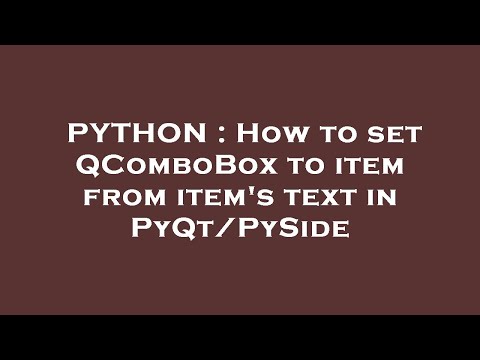PYTHON : How to set QComboBox to item from item's text in PyQt/PySide