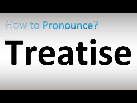 How to Pronounce Treatise