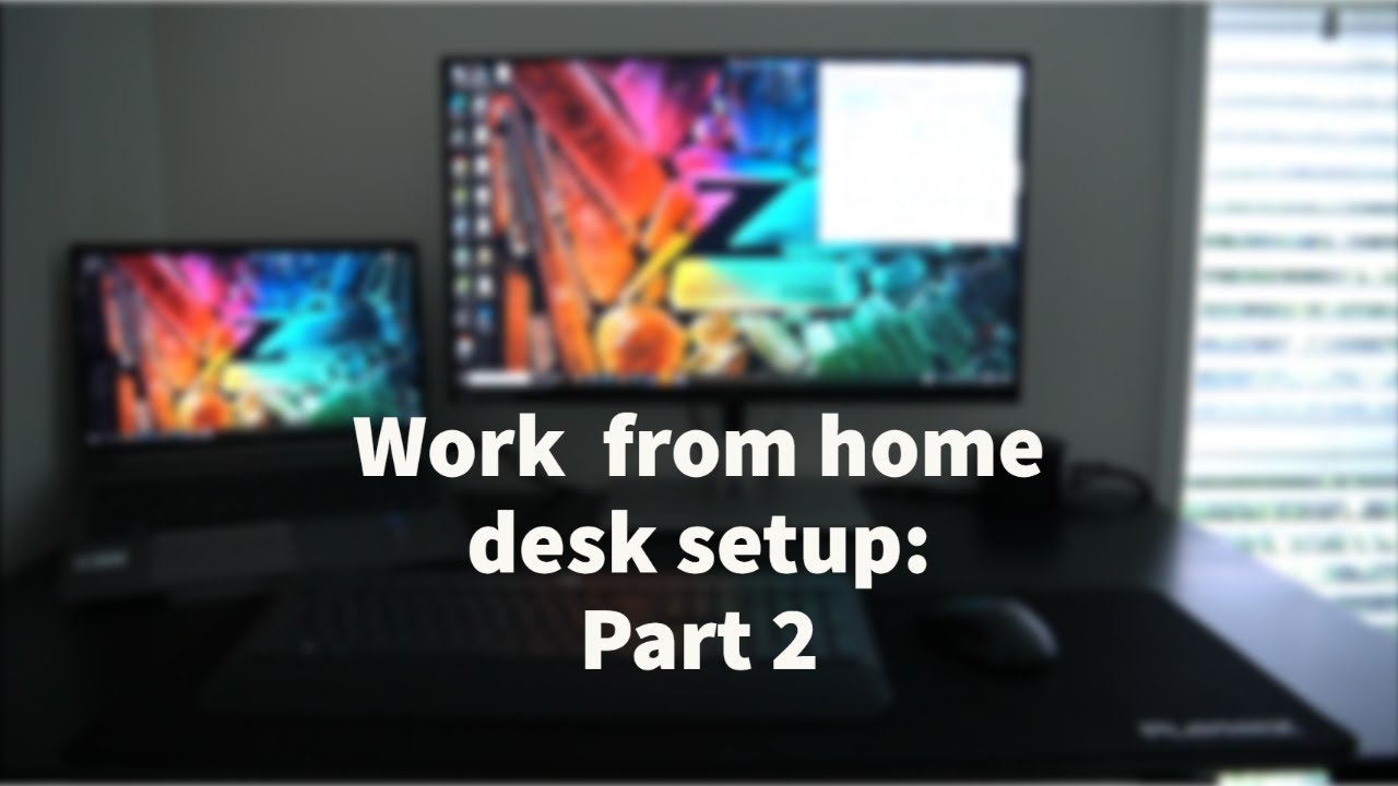Work from home desk setup: Part 2
