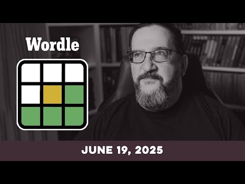 Doug plays today's NYT Wordle Puzzle Game for 6/19/2025