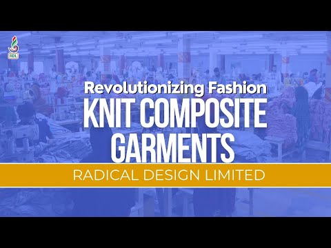 Top Quality Knit Composite Garments in Bangladesh | Textile in Bangladesh | Radical Design Limited