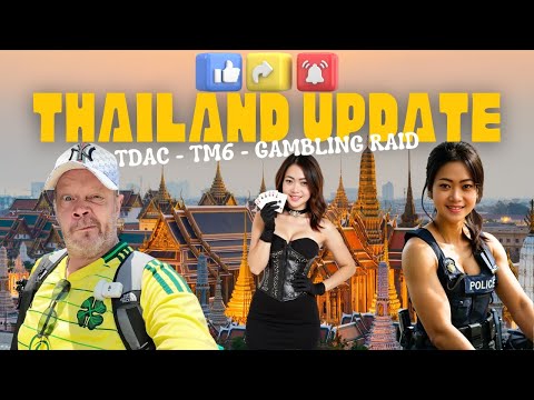 THAILAND TDAC, TM6 - GAMBLING RAID UPDATE