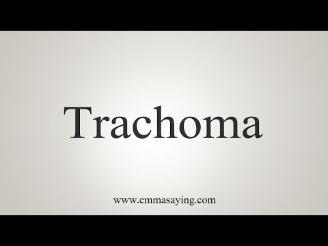 How To Say Trachoma