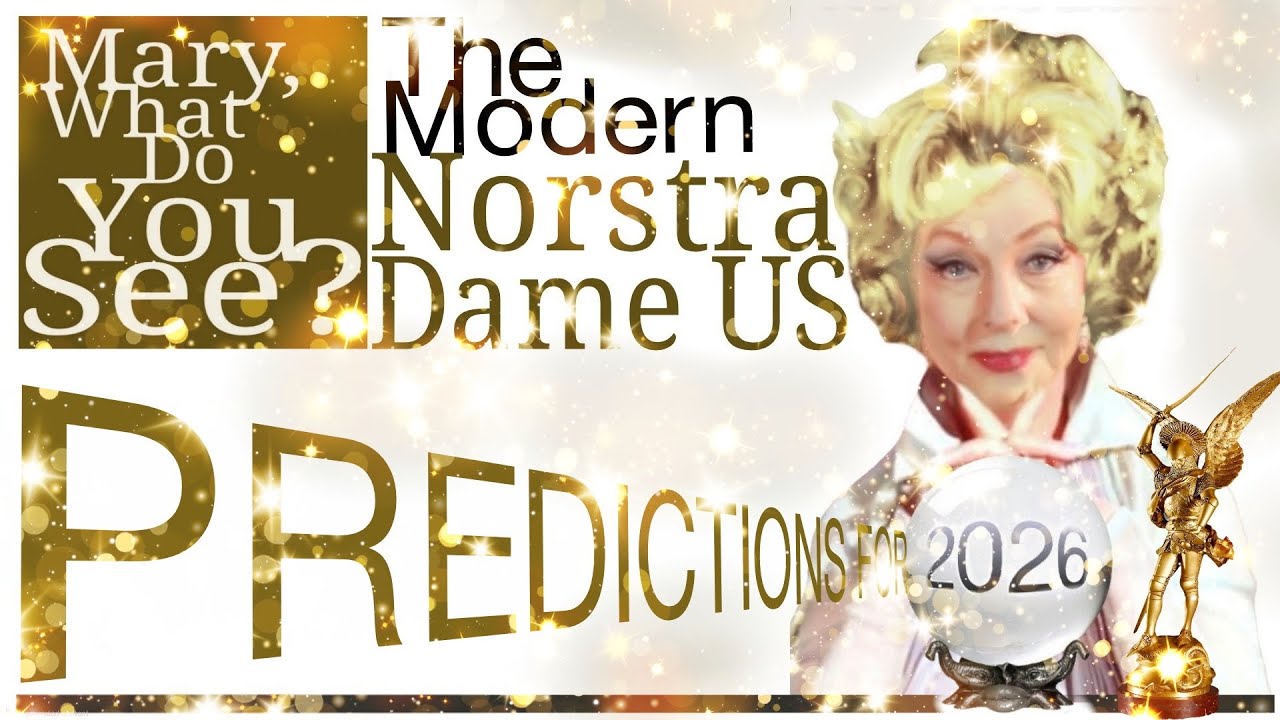 Mary, What Do You See? Predictions for 2026 by The Modern Nostra Dame US
