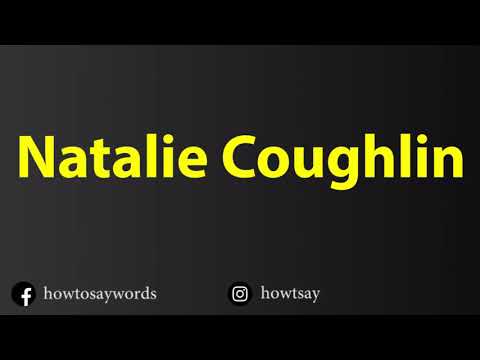 How To Pronounce Natalie Coughlin