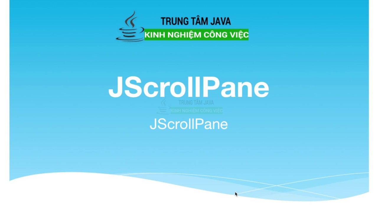 Bài 33 - Java Swing - JScrollPane