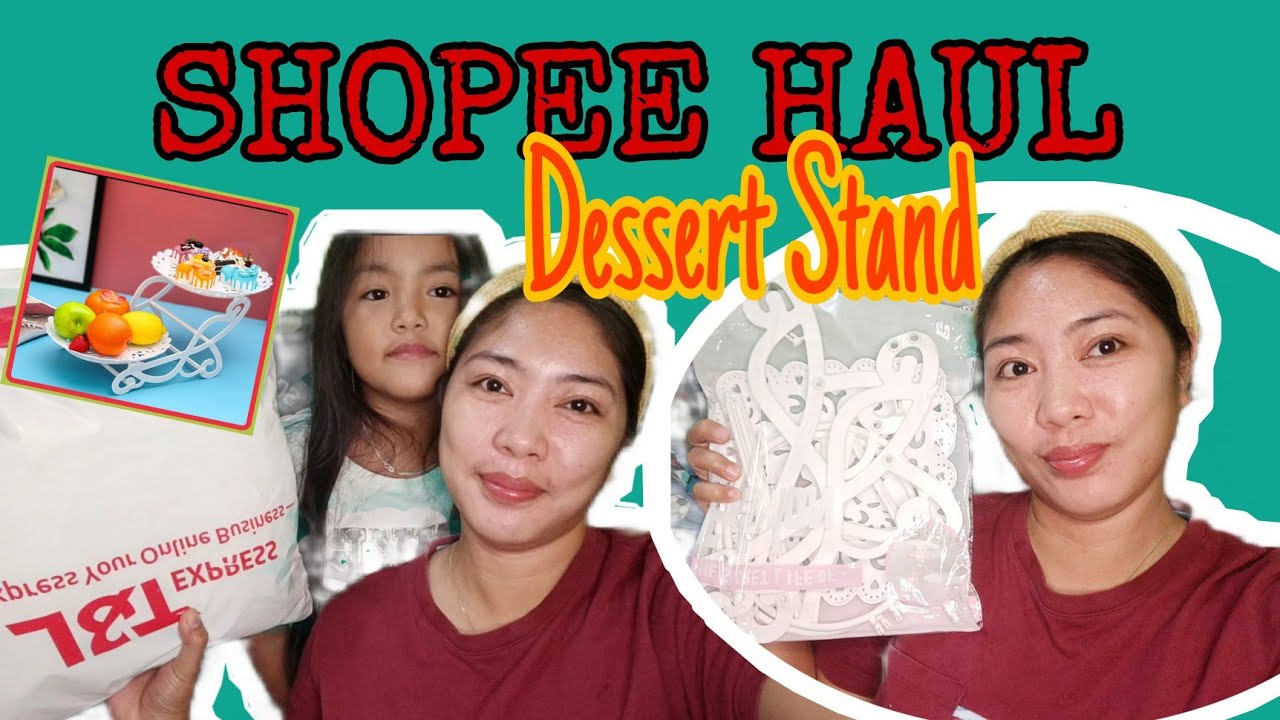 SHOPEE HAUL | DESSERT STAND