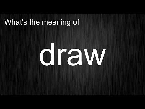 What's the meaning of "draw", How to pronounce draw?