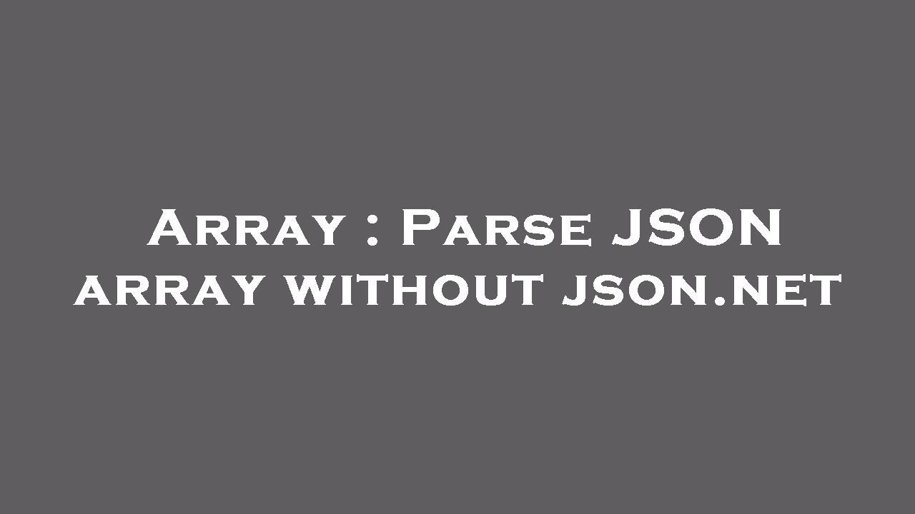 Array : Parse JSON array without json.net