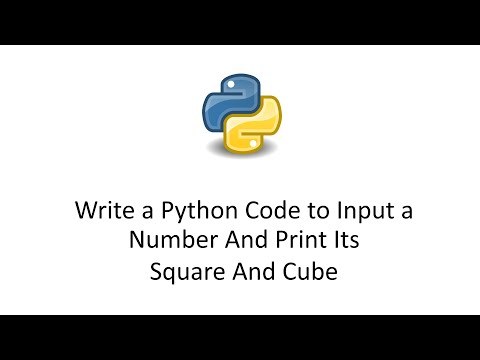 Write a Python Code to Input a Number And Print Its Square And Cube