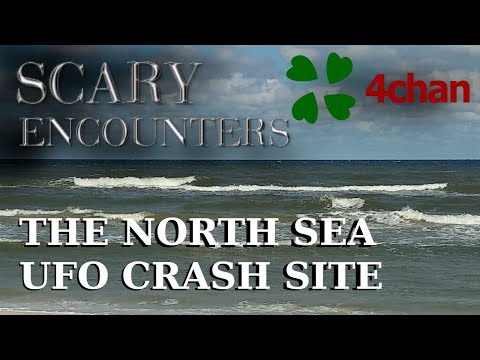 4chan Scary Encounters - The North Sea UFO Crash Site