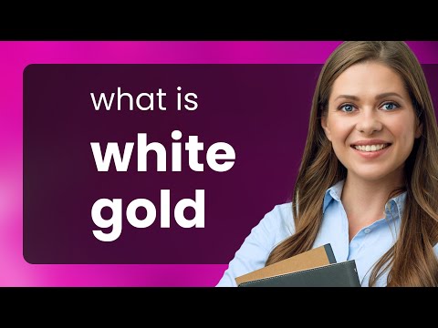 Unveiling "White Gold": The Precious Idiom in English