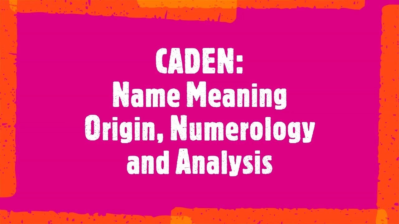 CADEN Name Meaning, Origin, Analysis, Popularity