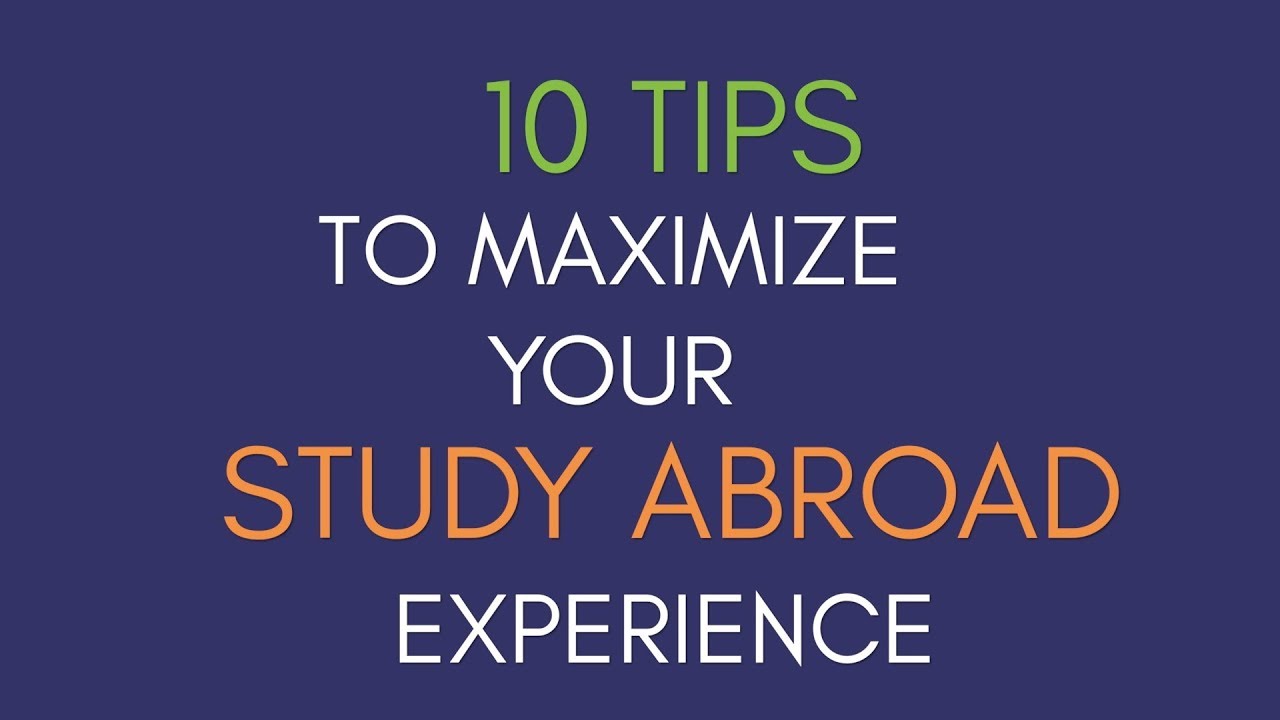 10 Tips to Maximize Your Study Abroad Experience