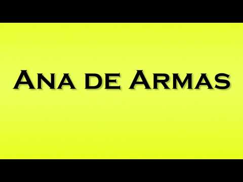 Pronunciation of Ana de Armas