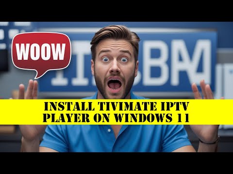 Install Tivimate IPTV Player on Windows 11
