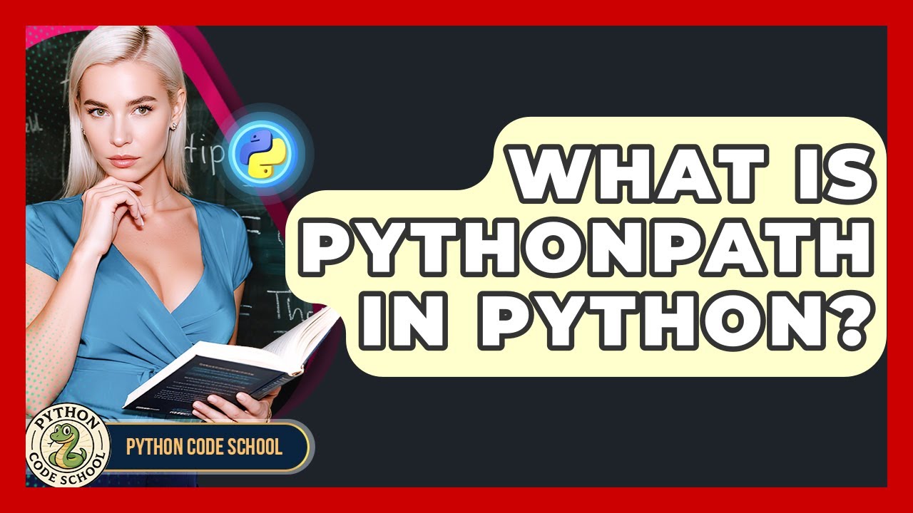 What Is PYTHONPATH In Python? - Python Code School