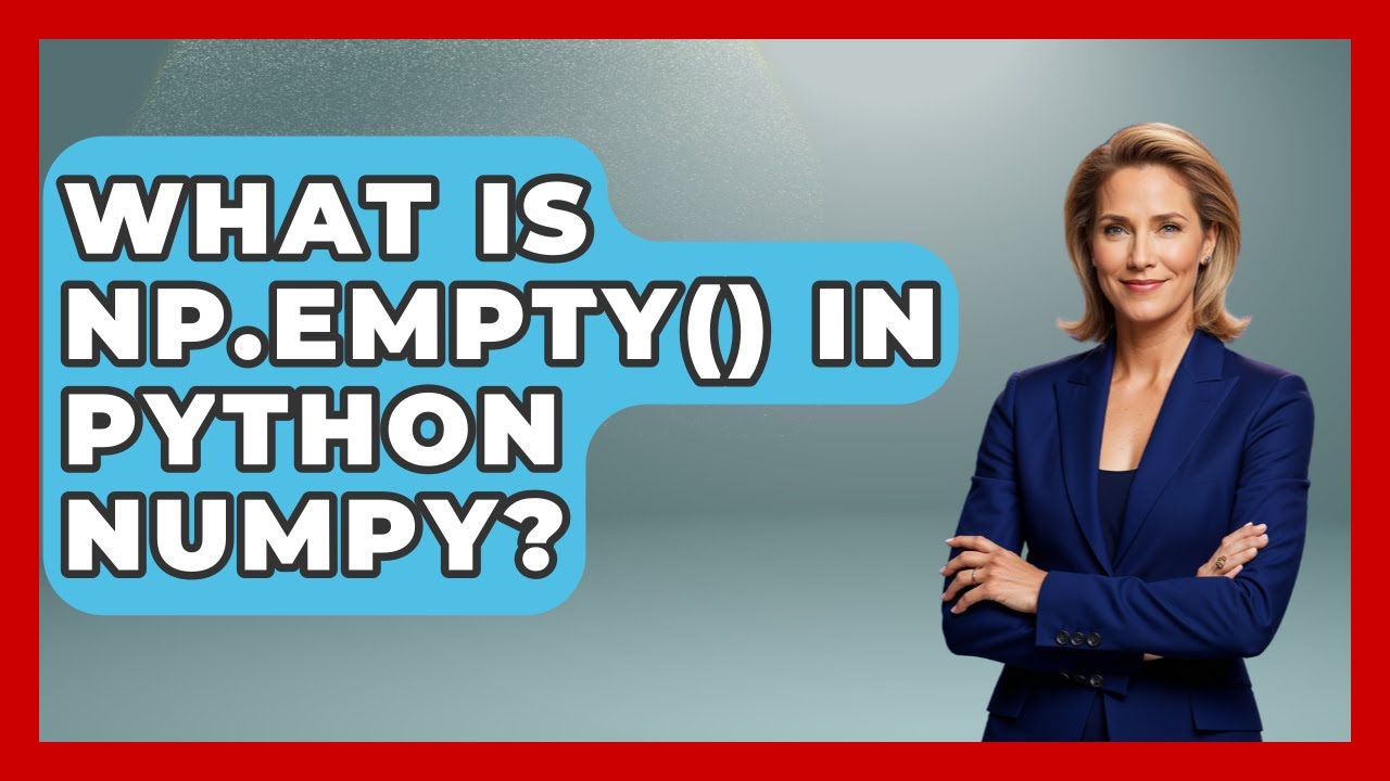What Is Np.empty() In Python NumPy? - Python Code School
