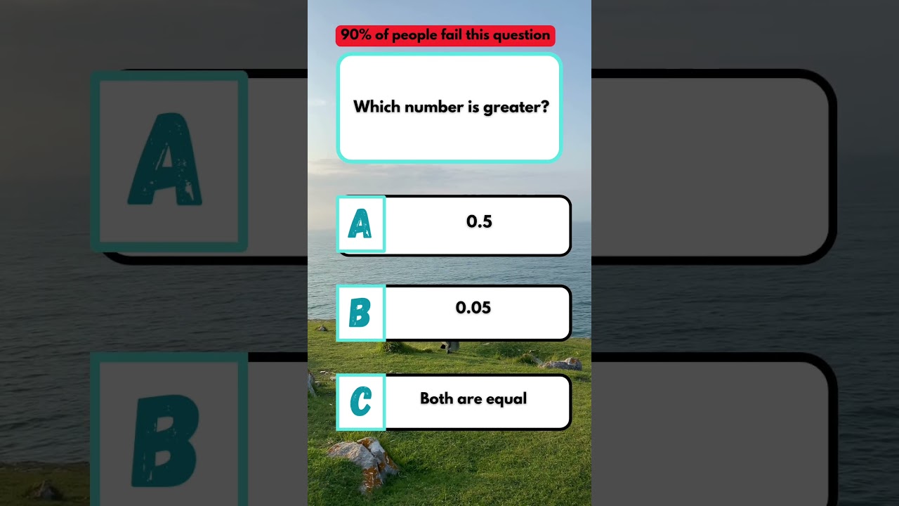 Which number is greater: 0.5 or 0.05?#brainteaser #puzzle #quiz #fun