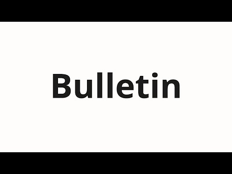 How to pronounce Bulletin