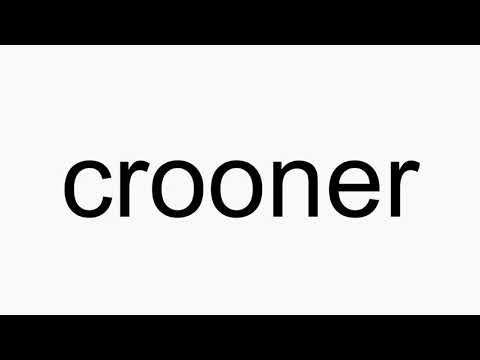 How to pronounce crooner