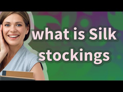 Silk stockings | meaning of Silk stockings