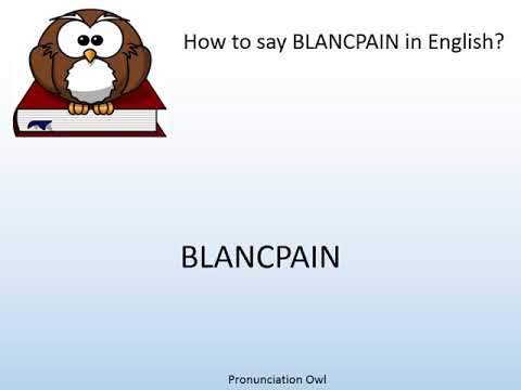 How to say BLANCPAIN in English? - Pronunciation Owl
