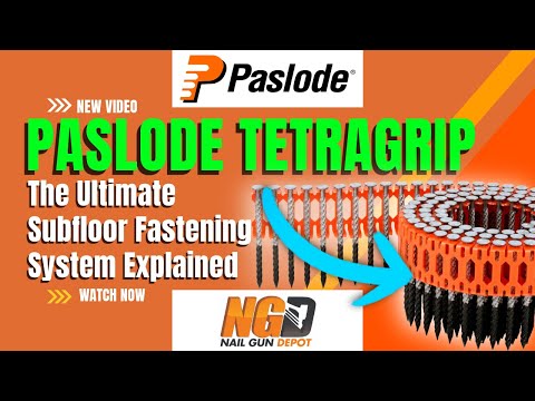 Paslode TetraGrip™: The Ultimate Subfloor Fastening System Explained