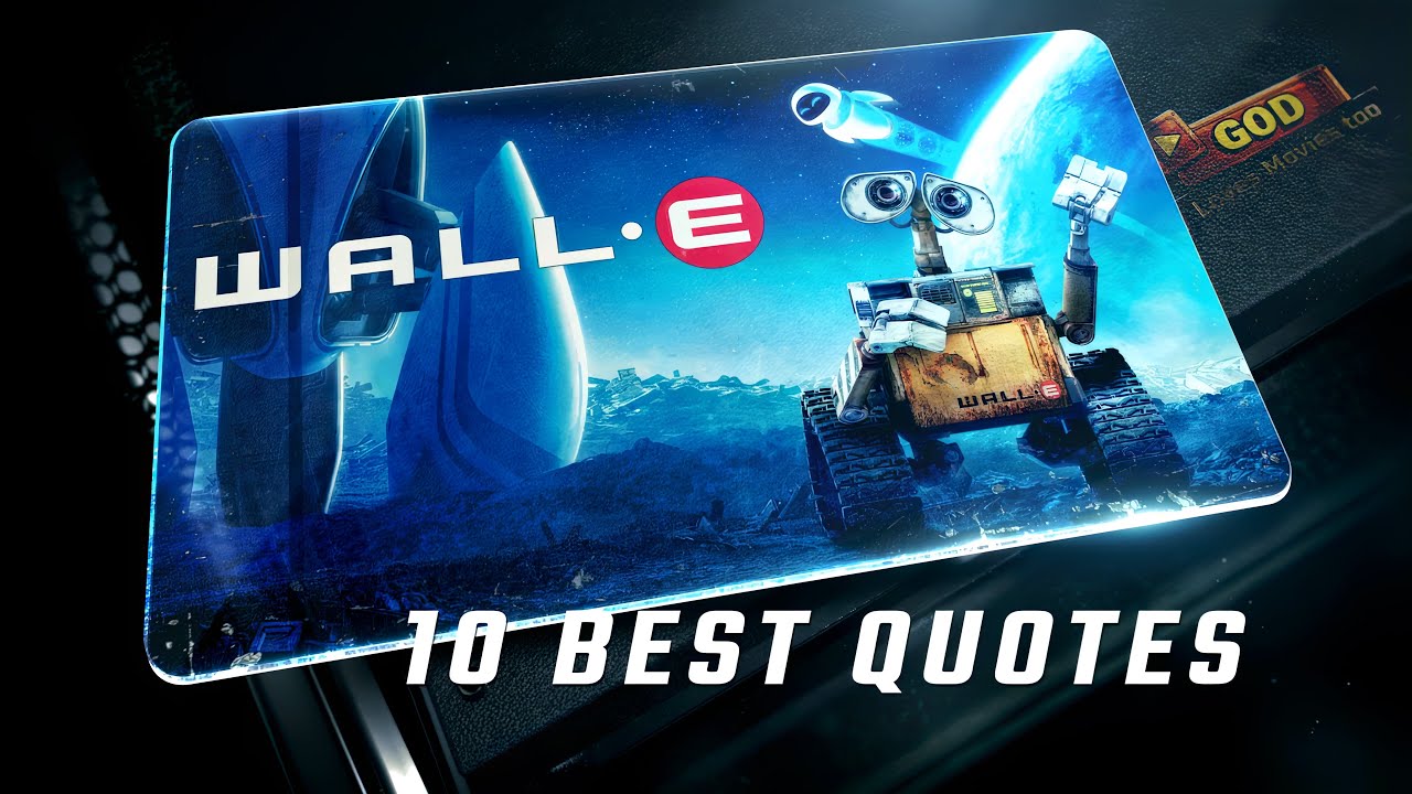 WALL·E 2008 | 10 Best Quotes