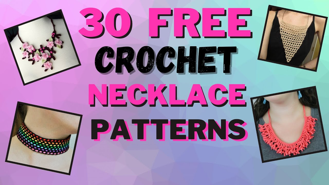 FREE CROCHET NECKLACE PROJECTS - 30 Crochet Patterns to Inspire You -  Great for Beginner Crocheters