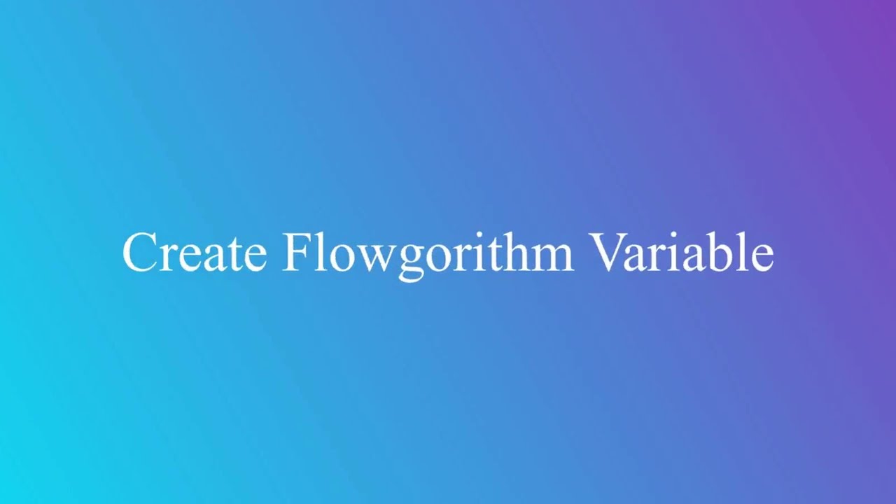 Create Flowgorithm Variable
