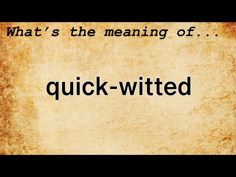 Quick-Witted Meaning : Definition of Quick-Witted