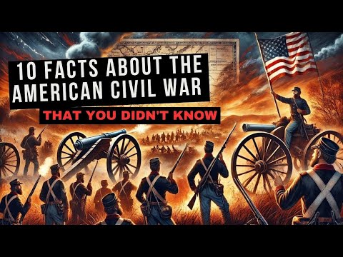 10 Facts About the American Civil War - That You Didn't Know