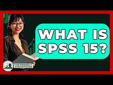 What Is SPSS 15? - The Friendly Statistician