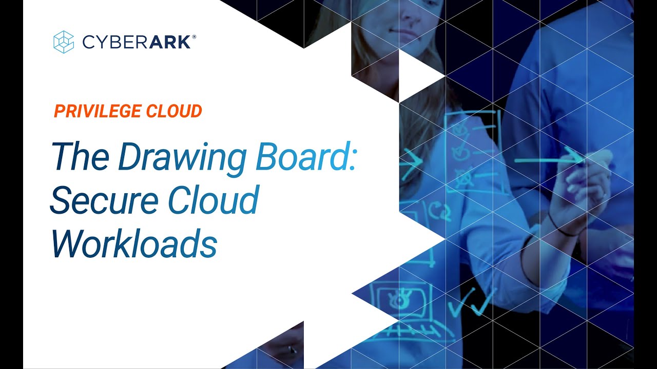 S1E4 Secure Cloud Workloads: The Drawing Board | CyberArk