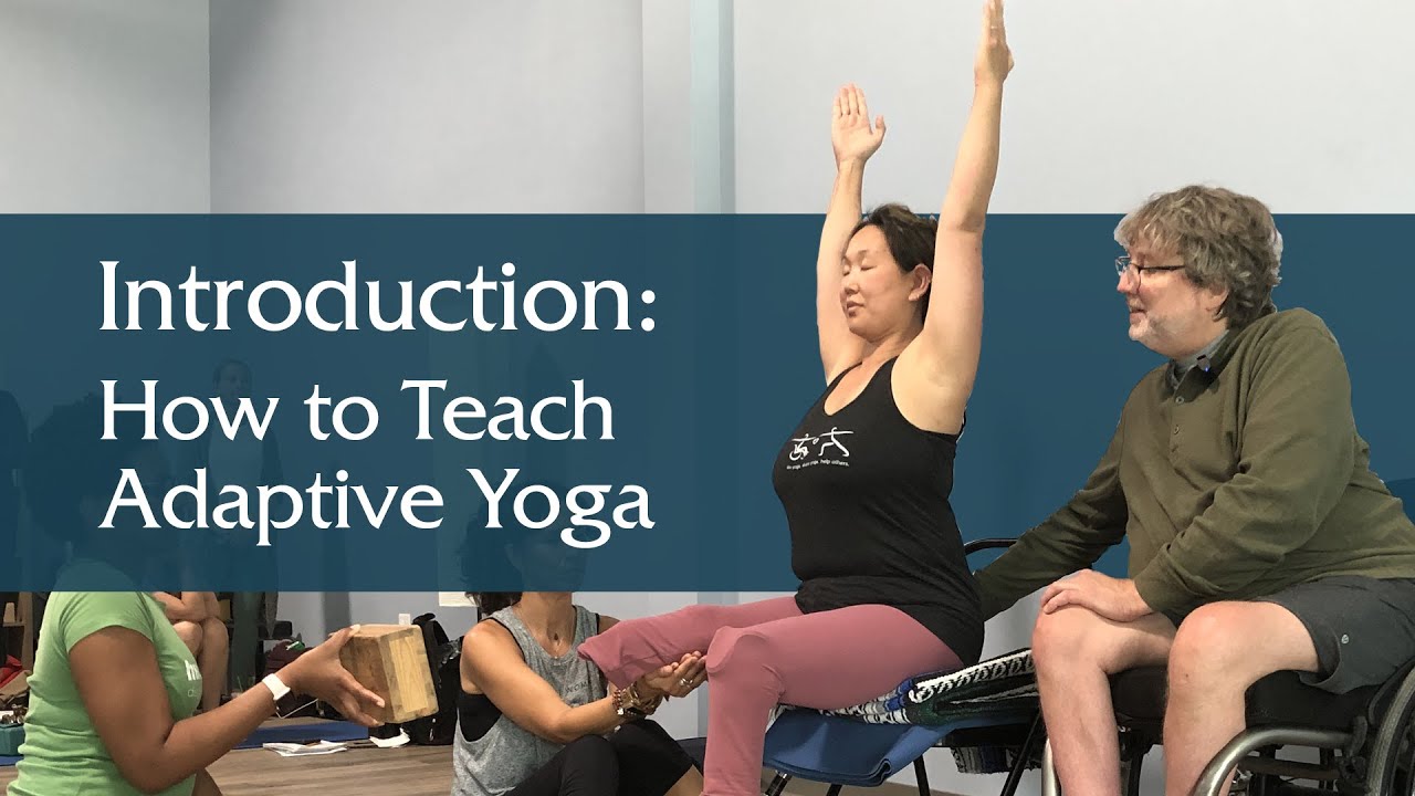 Teaching Adaptive Yoga - An Introduction