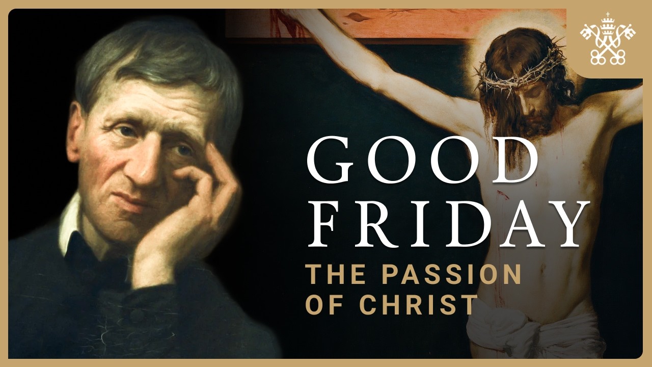Good Friday Reflection 2026 | The Meaning of the Cross with St John Henry Newman