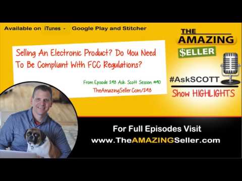 Is A FCC Label Required Someplace On An Electronic Product? TAS 298 Ask Scott - The Amazing Seller