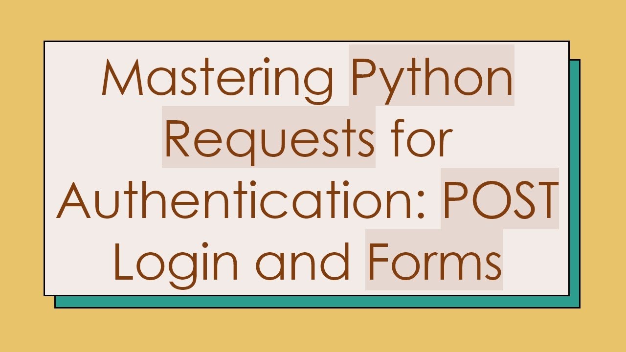 Mastering Python Requests for Authentication: POST Login and Forms