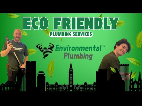 🍃 Environmental Plumbing | Ottawa's Top-Rated Eco Friendly Plumbing & Drain Cleaning Service 🍃