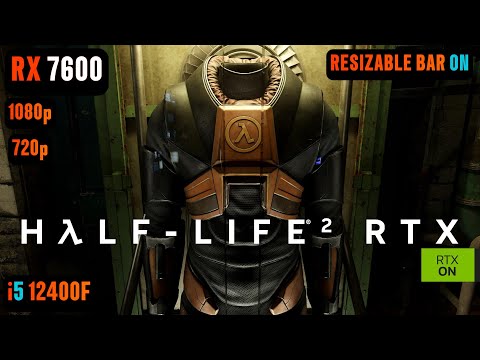RX 7600 Half-Life 2 RTX | Half-Life 2 with RTX RX 7600 & i5 12400F Benchmark 1080p/720p