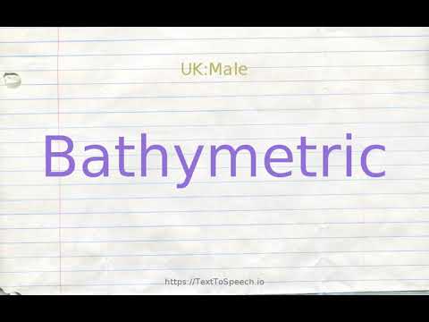 How to pronounce bathymetric