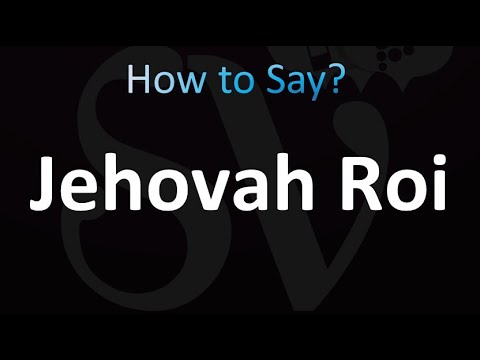 How to Pronounce Jehovah Roi (Correctly!)