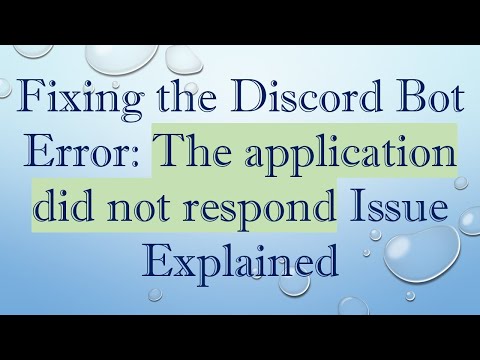 Fixing the Discord Bot Error: The application did not respond Issue Explained